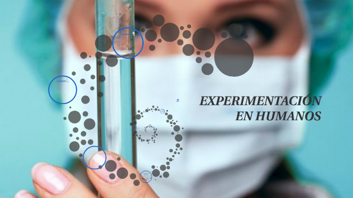 EXPERIMENTACIÓN EN HUMANOS by Leandra Sepúlveda Rospigliosi on Prezi
