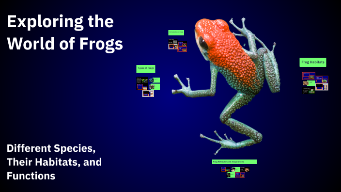 Exploring the World of Frogs by Evan Leiker on Prezi