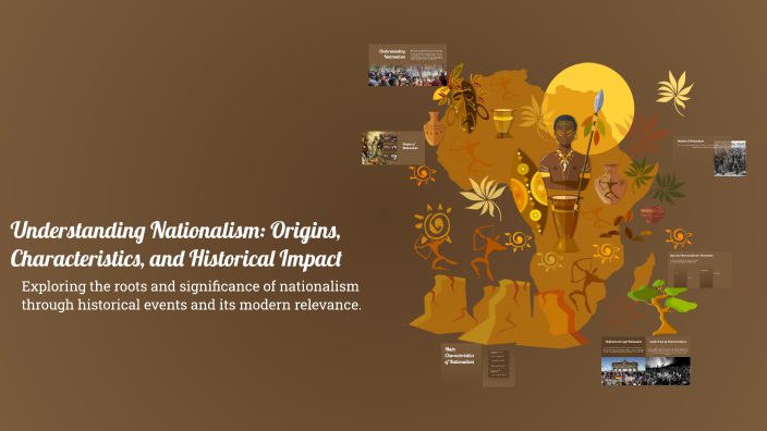 Understanding Nationalism: Origins, Characteristics, and Historical ...