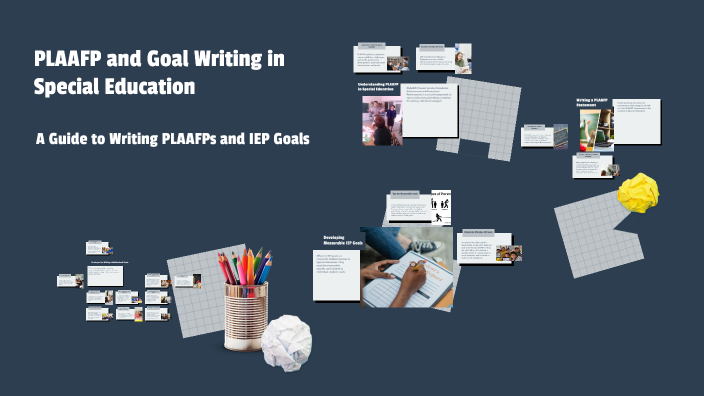 PLAAFP and Goal Writing in Special Education by Michelle Guyton on Prezi