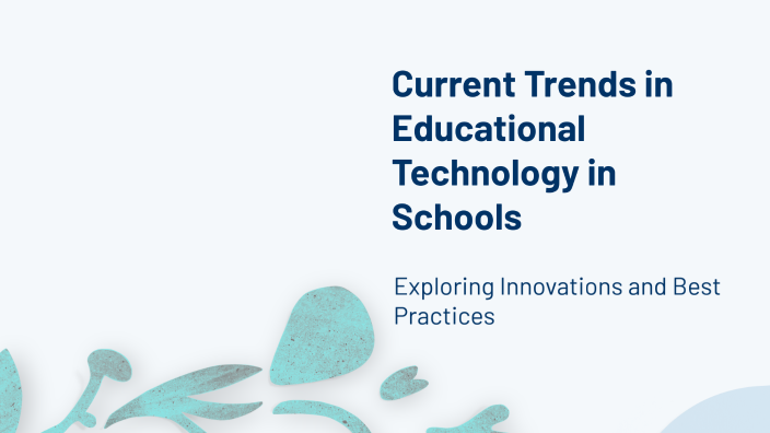Current Trends in Educational Technology in Schools by jhay ar on Prezi
