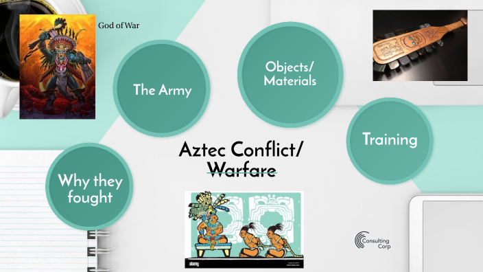 Aztec Conflict/Warfare by Alex Gilbert on Prezi