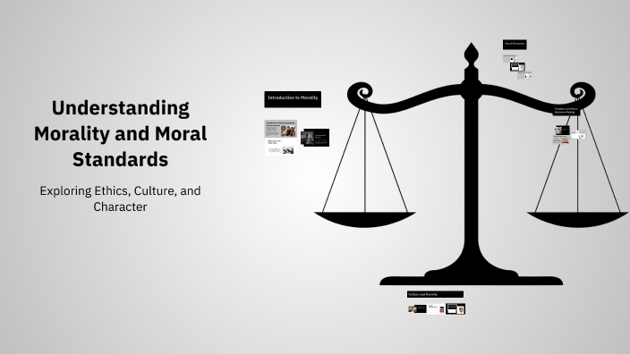 Understanding Morality and Moral Standards by Gilbert John Montajes on Prezi