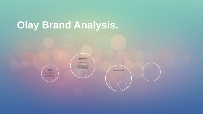 Olay Brand Analysis. by Hollie Webb-Hinton on Prezi