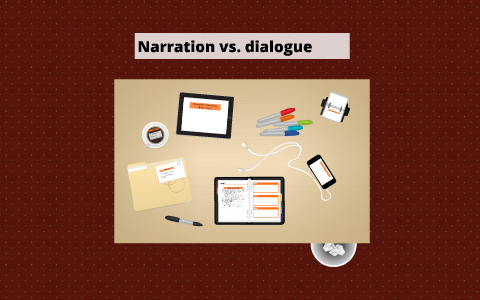 Narration vs. dialogue by Connie Scalzetti on Prezi