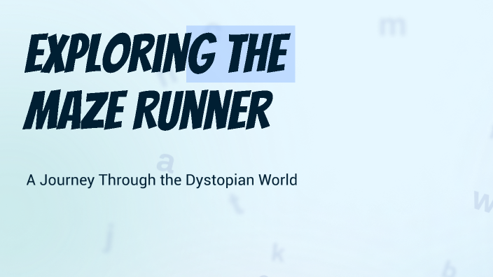 Exploring the Maze Runner by Jason(Jaehyuk) Chang on Prezi