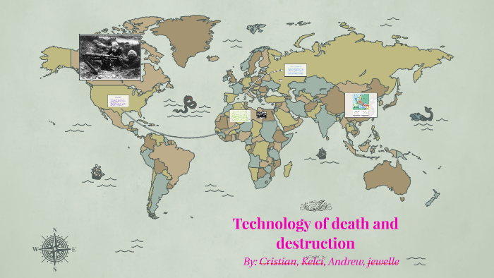 Technology of death and destruction by Kelci Burford on Prezi