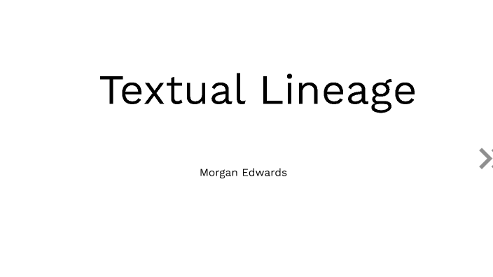 Textual lineage by Morgan Edwards on Prezi