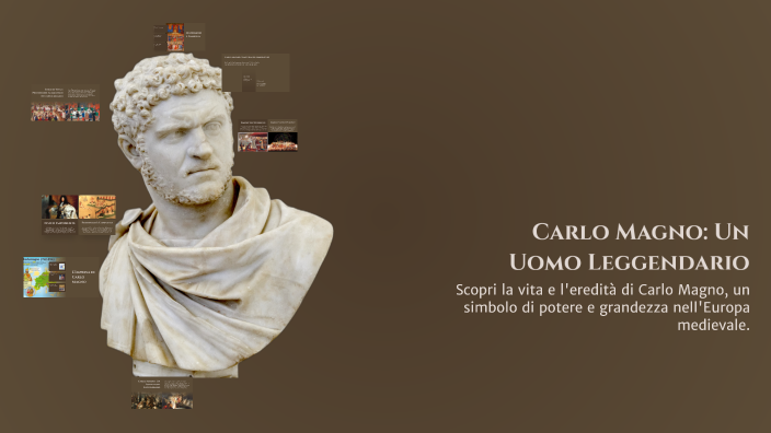 Carlo Magno: Un Uomo Leggendario by Giuseppina LUISI on Prezi