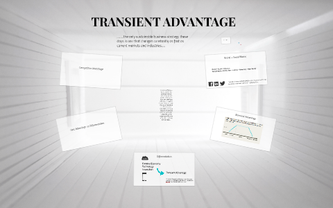 TRANSIENT ADVANTAGE by PAUL WILSON on Prezi