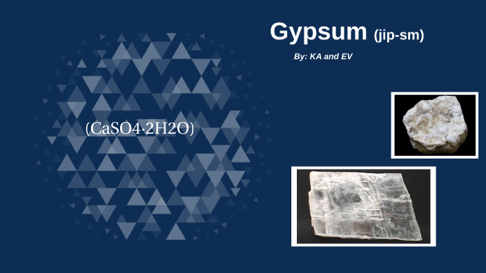 Gypsum Presentation by K A on Prezi