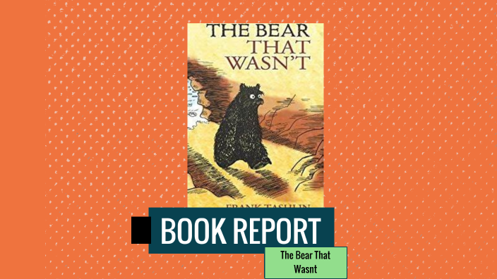 The Bear That Wasnt by Karina Johnson on Prezi
