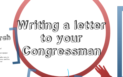How to write a letter to your Congressman by Joanne Carey on Prezi