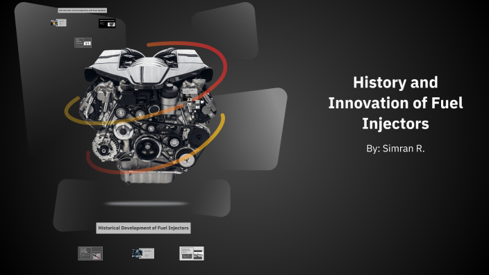 History and Innovation of Fuel Injectors by Simran Rishi on Prezi