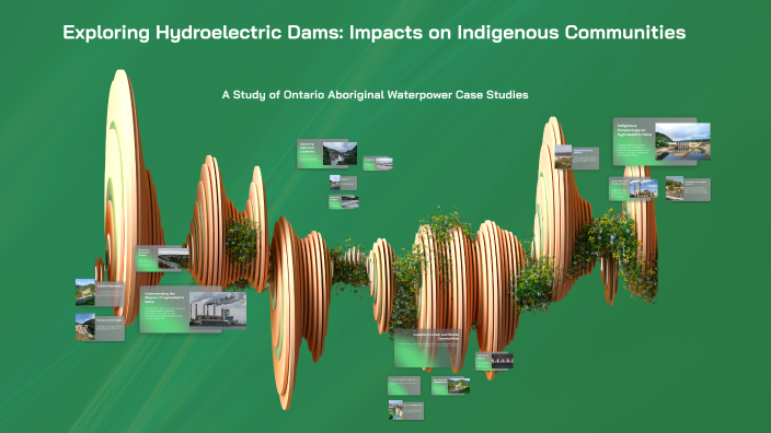 Exploring Hydroelectric Dams: Impacts on Indigenous Communities by ...