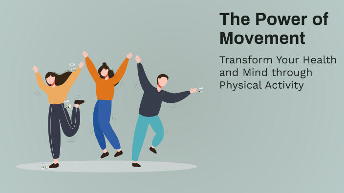 The Power of Movement by Logan Brewer on Prezi