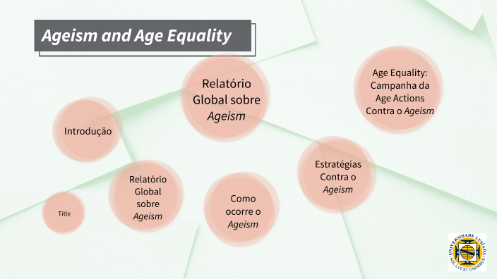 Ageism and Age Equality by Bárbara Teixeira on Prezi