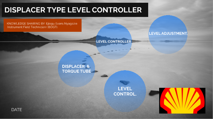 DISPLACER TYPE LEVEL CONTROLLER by Evans Ejiogu on Prezi