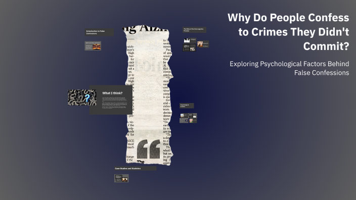 Why Do People Confess to Crimes They Didn't Commit? by Sanah Shino on Prezi
