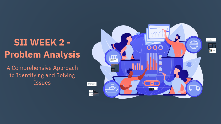 SII WEEK 2 - Problem Analysis by Bernardo Tinaza on Prezi