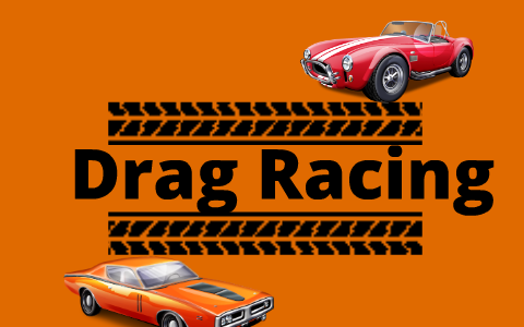 Drag Racing by Daniel Devora on Prezi