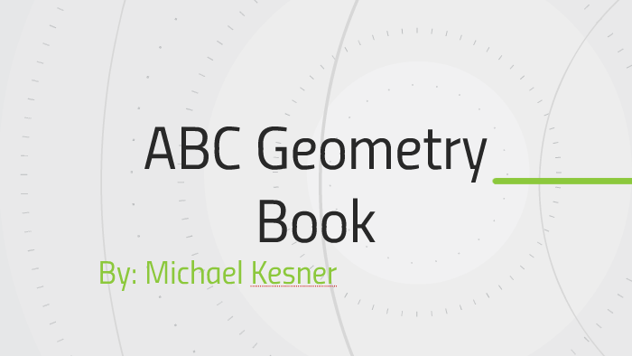 ABC Geometry Book by Michael Kesner on Prezi