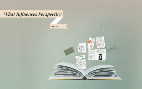 What Influences Perspective by Daniel Kim on Prezi