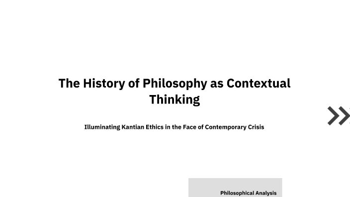 The History of Philosophy as Contextual Thinking by Erika Kapus on Prezi
