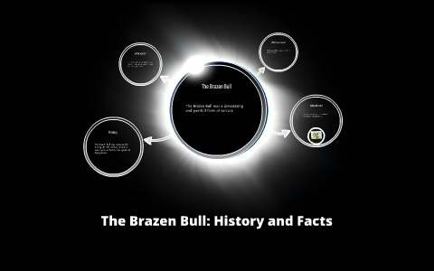 The Brazen Bull: History and Facts by Alex Rossi on Prezi