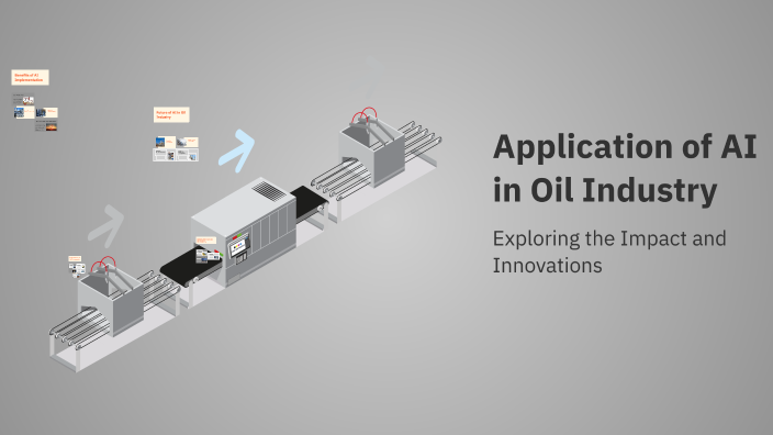 Application of AI in Oil Industry by ahmed altaee on Prezi