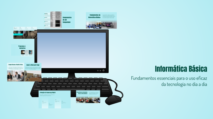 Informática Básica by Raí Pereira dos Santos Pereira dos Santos on Prezi
