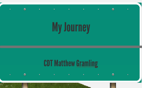My Journey by Matthew Gramling on Prezi