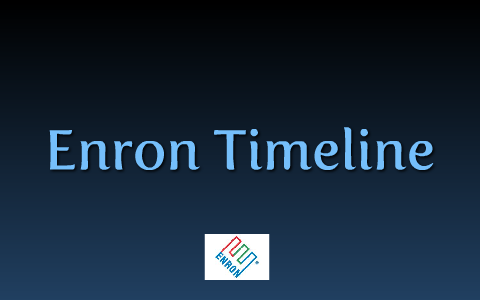 Enron Timeline by Tiffany Kubinski on Prezi