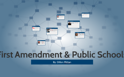 First Amendment & Public Schools by Dillon Mittan on Prezi