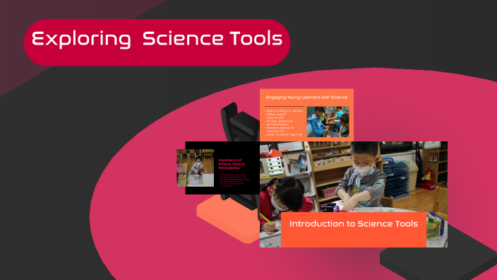 Exploring Kindergarten Science Tools by Denisse Pano on Prezi