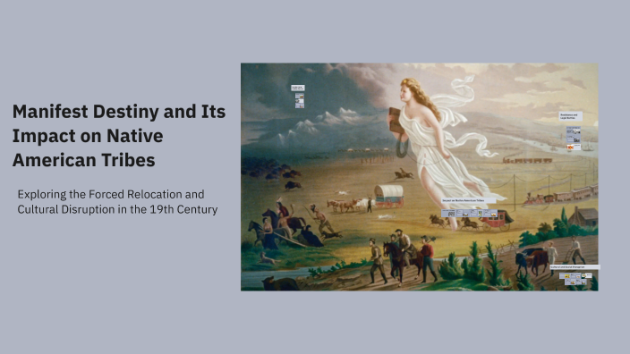 Manifest Destiny and Its Impact on Native American Tribes by Mia ...