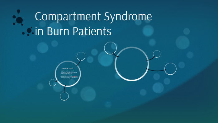 Compartment Syndrome In Burn Patients By Lexy Mcdonald On Prezi