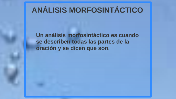 ANÁLISIS MORFOSINTÁCTICO by Oscar García Martín on Prezi