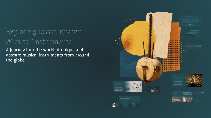 Exploring Lesser-Known Musical Instruments by cwe prenis on Prezi