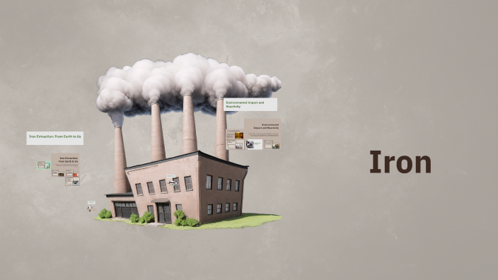 Iron: The Backbone of Industry by Dylan Forgan on Prezi