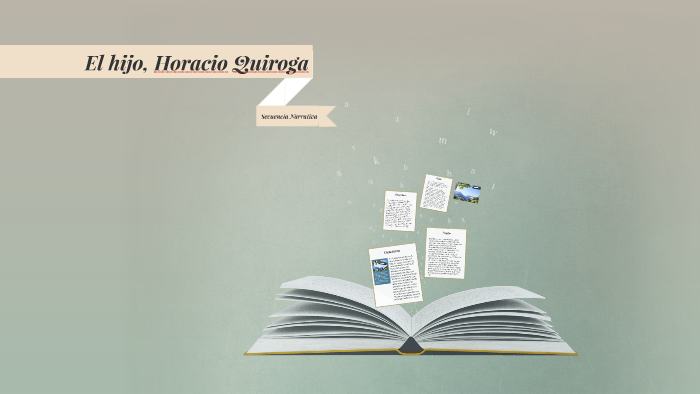 El hijo, Horacio Quiroga by Tomás Parra on Prezi