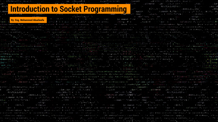 Introduction to Socket Programming by Mohammed Osama Abuelwafa on Prezi