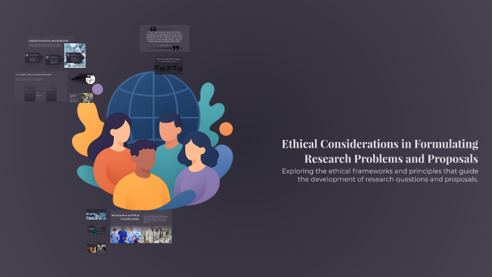 Ethical Considerations in Formulating Research Problems and Proposals ...