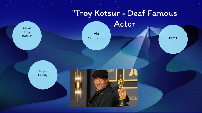 "Troy Kotsur" - Deaf famous by Gabriel Rocha on Prezi