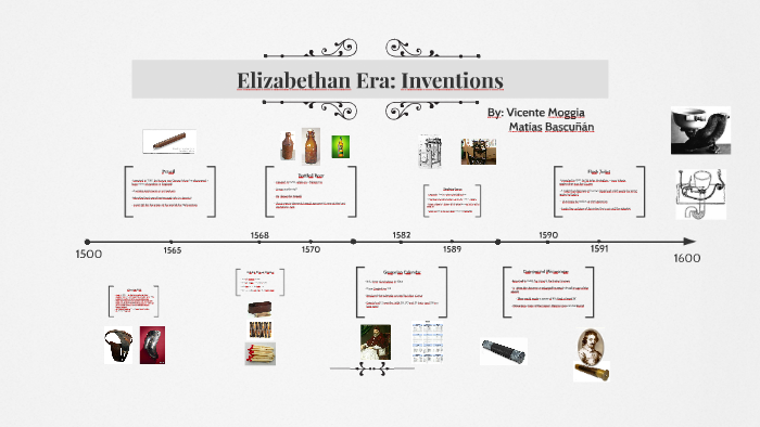 Elizabethan Era: Inventions by Matías Bascuñán Prain on Prezi