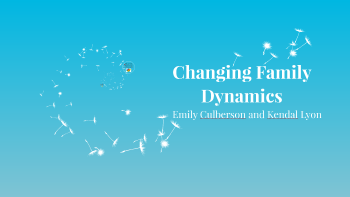 Changing Family Dynamics by Emily Culberson on Prezi