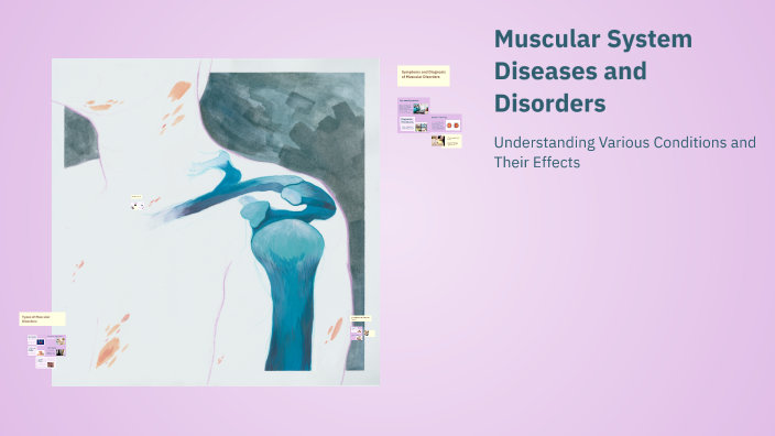 Muscular System Diseases and Disorders by Adriana Jaimes on Prezi