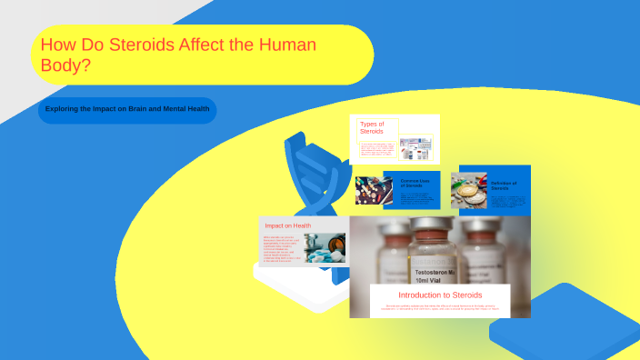 How Do Steroids Affect the Humans? by Gael Navarette on Prezi