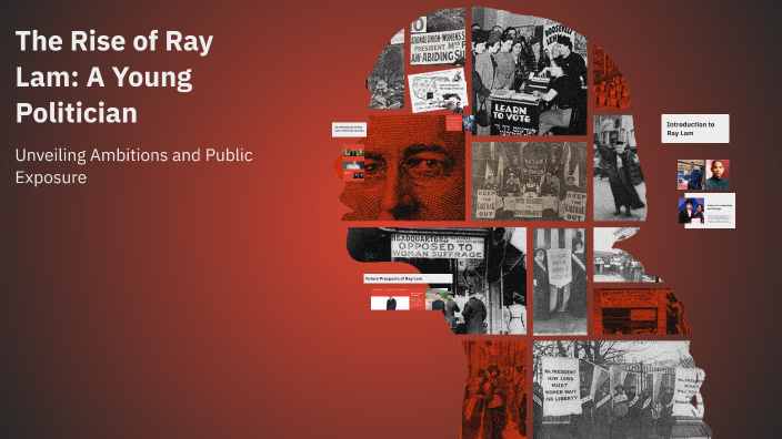 The Rise of Ray Lam: A Young Politician by TRK_DAN on Prezi