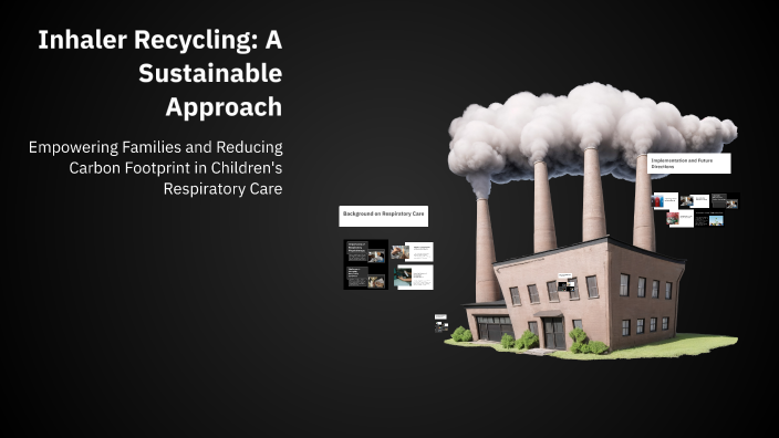 Inhaler Recycling: A Sustainable Approach by Annika Shepherd on Prezi